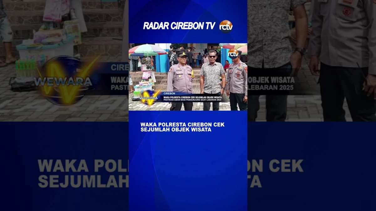 Waka Polresta Cirebon Cek Sejumlah Objek Wisata – Video – Radar Cirebon Televisi