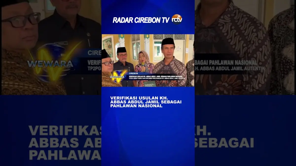Verifikasi Usulan KH. Abbas Abdul Jamil Sebagai Pahlawan Nasional – Video – Radar Cirebon Televisi